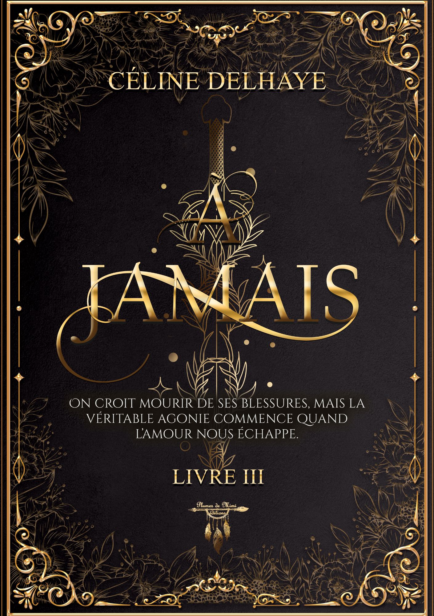À jamais - Livre 3 - Céline Delhaye -Plumes de Mimi éditions